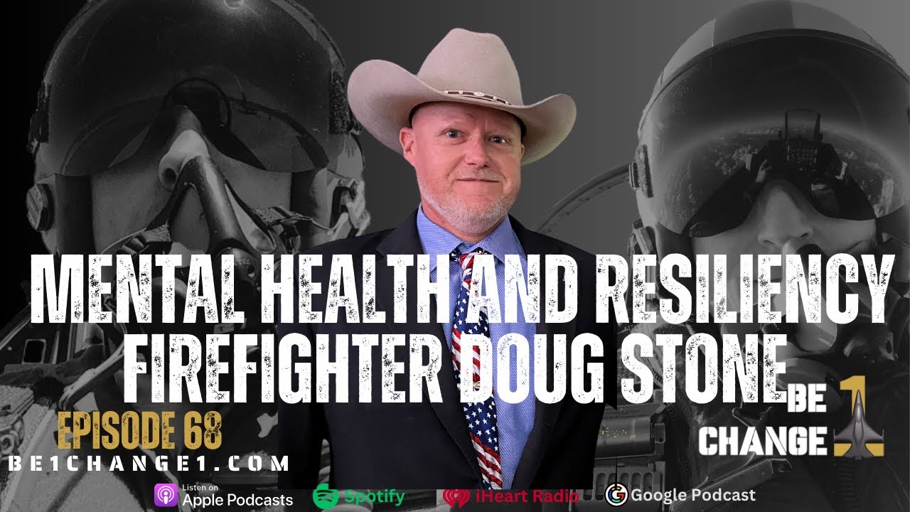 Ep 68. Be the One! - Mental Health and Resiliency with Firefighter Doug ...