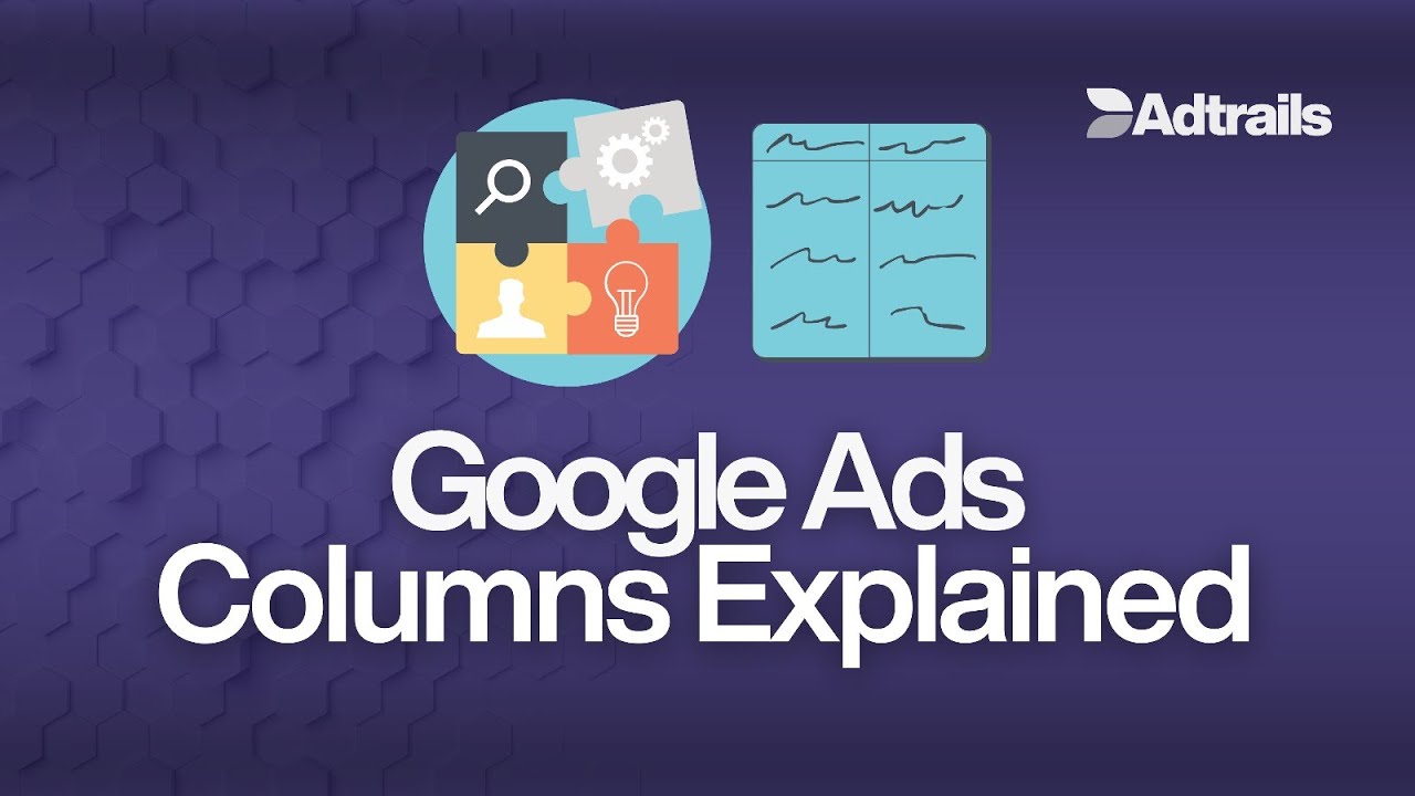 Google Ads - Basic Metrics In Columns (2025) #adtrails # ...