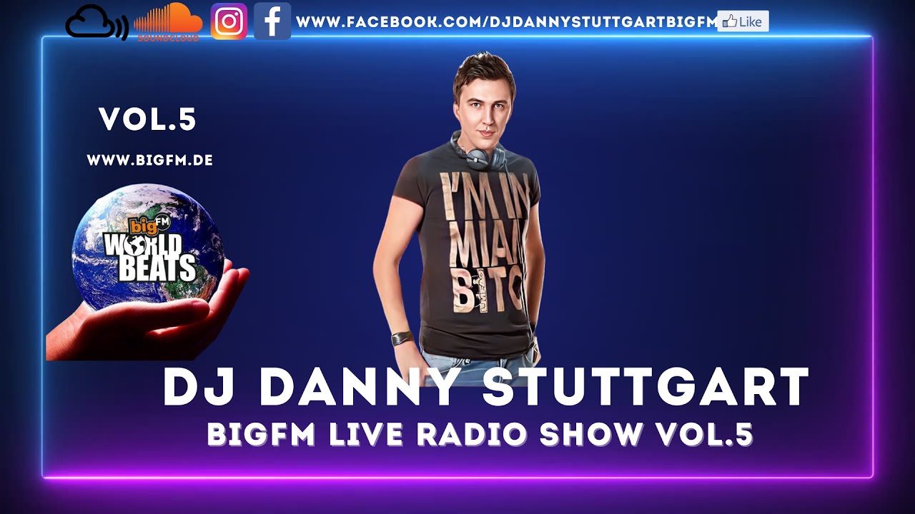 DJ DANNY(STUTTGART) 🇷🇴 RADIO BIGFM LIVE SHOW WORLD BEATS ROMANIA VOL 5 June 2019 ♫ - YouTube Music