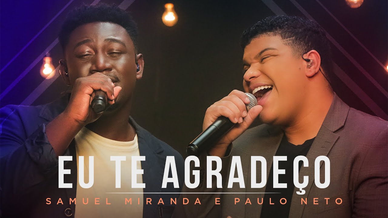Samuel Miranda e Paulo Neto - Eu Te Agradeço (Ao Vivo) #MKNetwork ...