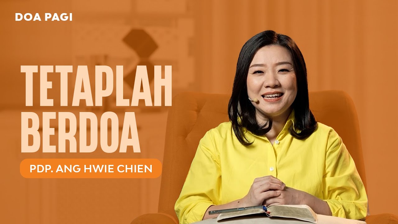 Tetaplah Berdoa - Pdp. Ang Hwie Chien | DOA PAGI | GMS Church - YouTube