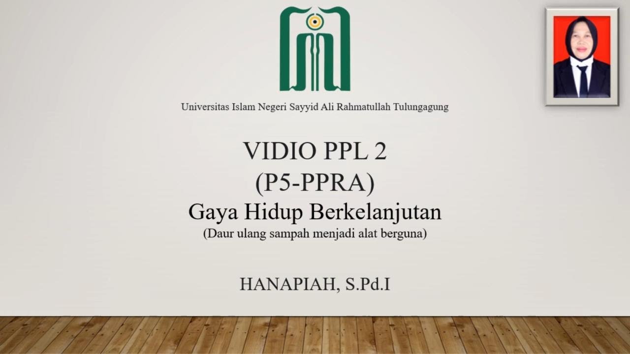 PPL 2 (P5-PPRA) Gaya Hidup Berkelanjutan (Daur ulang sampah menjadi alat berguna). HANAPIAH, S ...