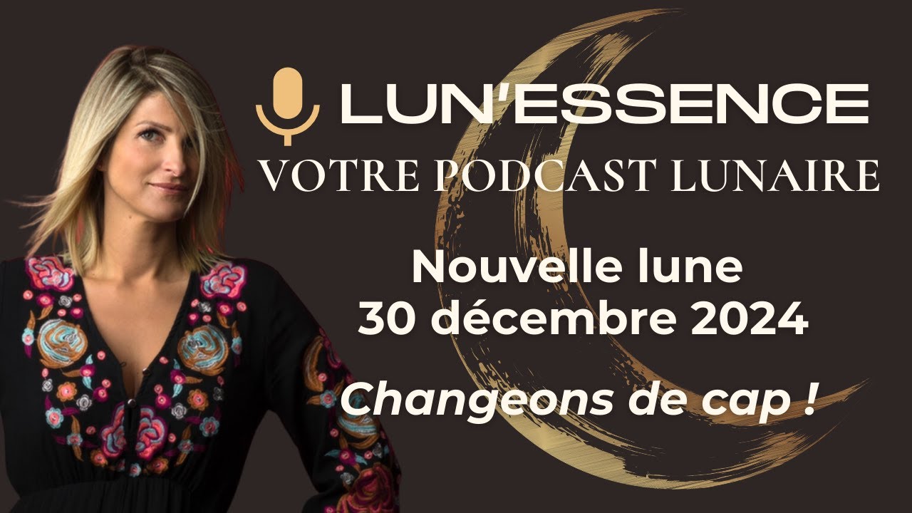 Nouvelle lune 30/12/24 : Changeons de cap ! - YouTube