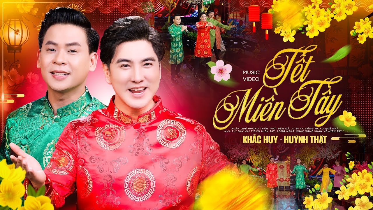 TẾT MIỀN TÂY - Nguyễn Khắc Huy ft Huỳnh Thật || OFFICIAL 4K MUSIC VIDEO ...