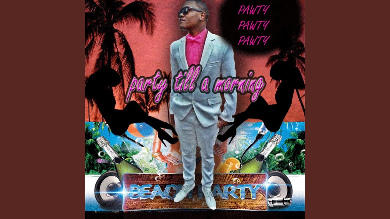 Party Till a Morning - YouTube
