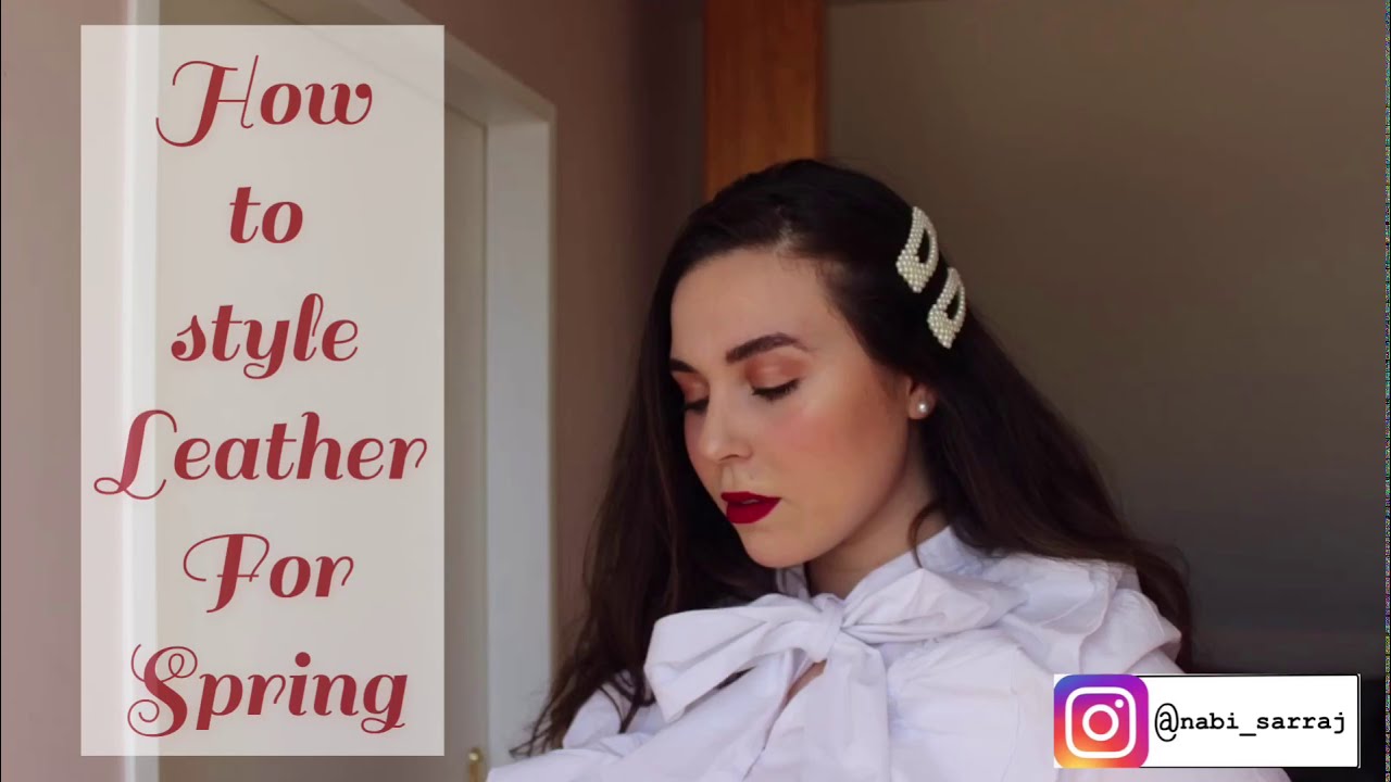 How to style leather for spring - YouTube