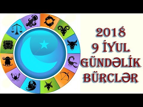 Gündəlik Bürclər (09.07.2018) 9 İyul 2018 Səsli.