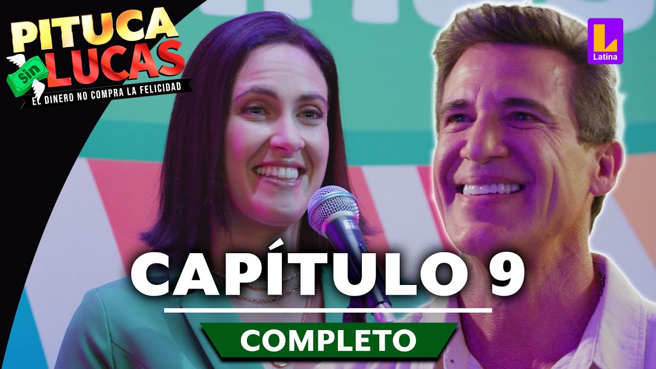 PITUCA SIN LUCAS - CAPÍTULO 9 COMPLETO | LATINA TELEVISIÓN - YouTube