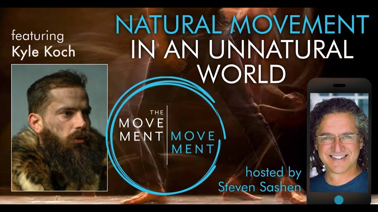 Ep 123: Natural Movement in an UnNatural World - YouTube