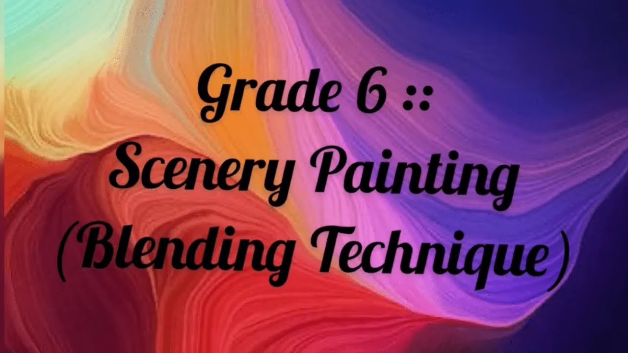 TSSS Grade 6 Art Scenery Painting Through Blending Technique