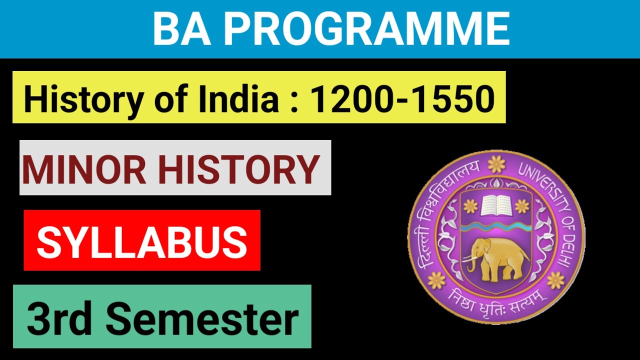 BA PROG - MINOR HISTORY 3rd SEMESTER SYLLABUS || HISTORY OF INDIA: 1200 ...