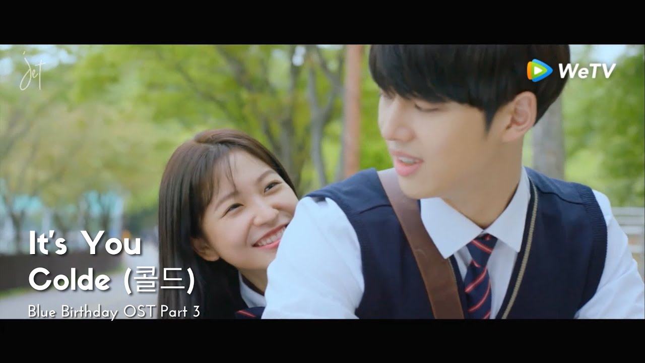 [MV-SUB] Colde (콜드) - It's You [Blue Birthday OST Part 3]- (HAN/ROM/ENG ...