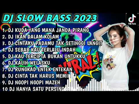 DJ SLOW BASS 2023 - DJ KUDA YANG MANA JANDA PIRANG 🎵 DJ IKAN DALAM KOLAM 🎵 DJ KOMANG