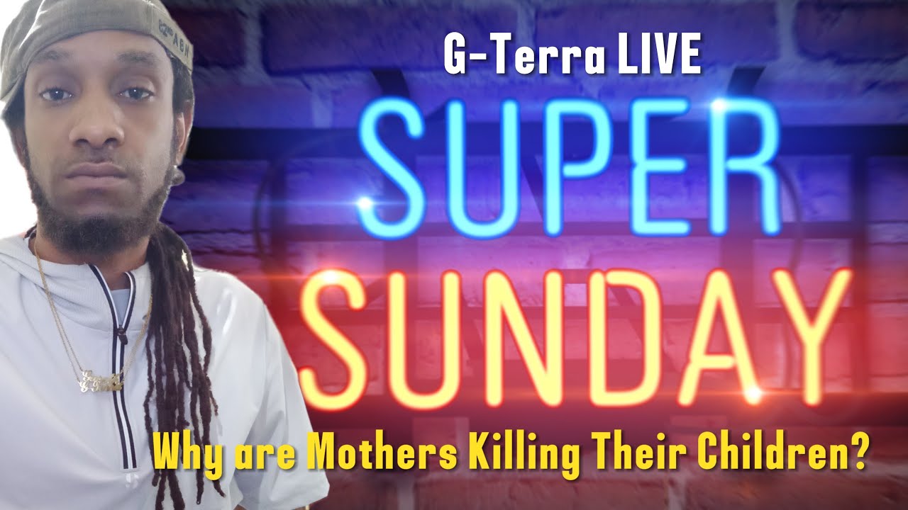 SUPER SUNDAY SHOW | Why Are Mothers Killing Their Own Children? Drake ...