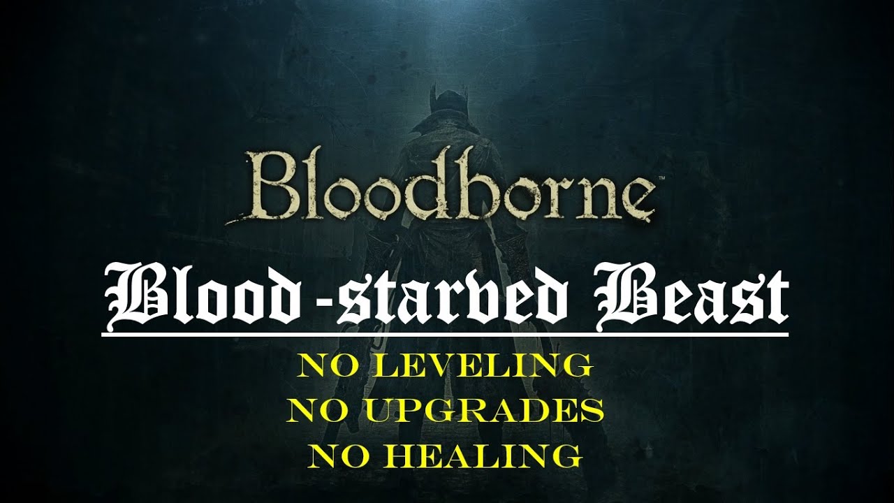 Bloodborne BsB Challenge Kill - No Leveling, No Upgrades, No Healing ...