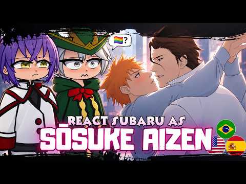 🇧🇷/🇺🇸/🇪🇸 Re:Zero React To Subaru As Sōsuke Aizen | Gacha React |