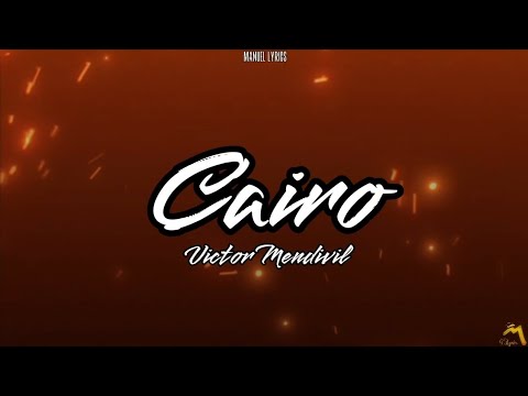 Victor Mendivil - Cairo [LETRA] - YouTube