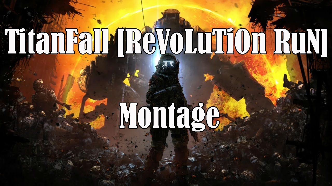 TitanFall [ReVoLuTiOn RuN] Montage - YouTube