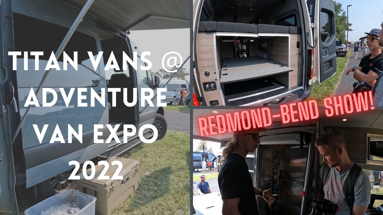 Titan Vans at 2022 Adventure Van Expo Redmond Bend Oregon! - YouTube
