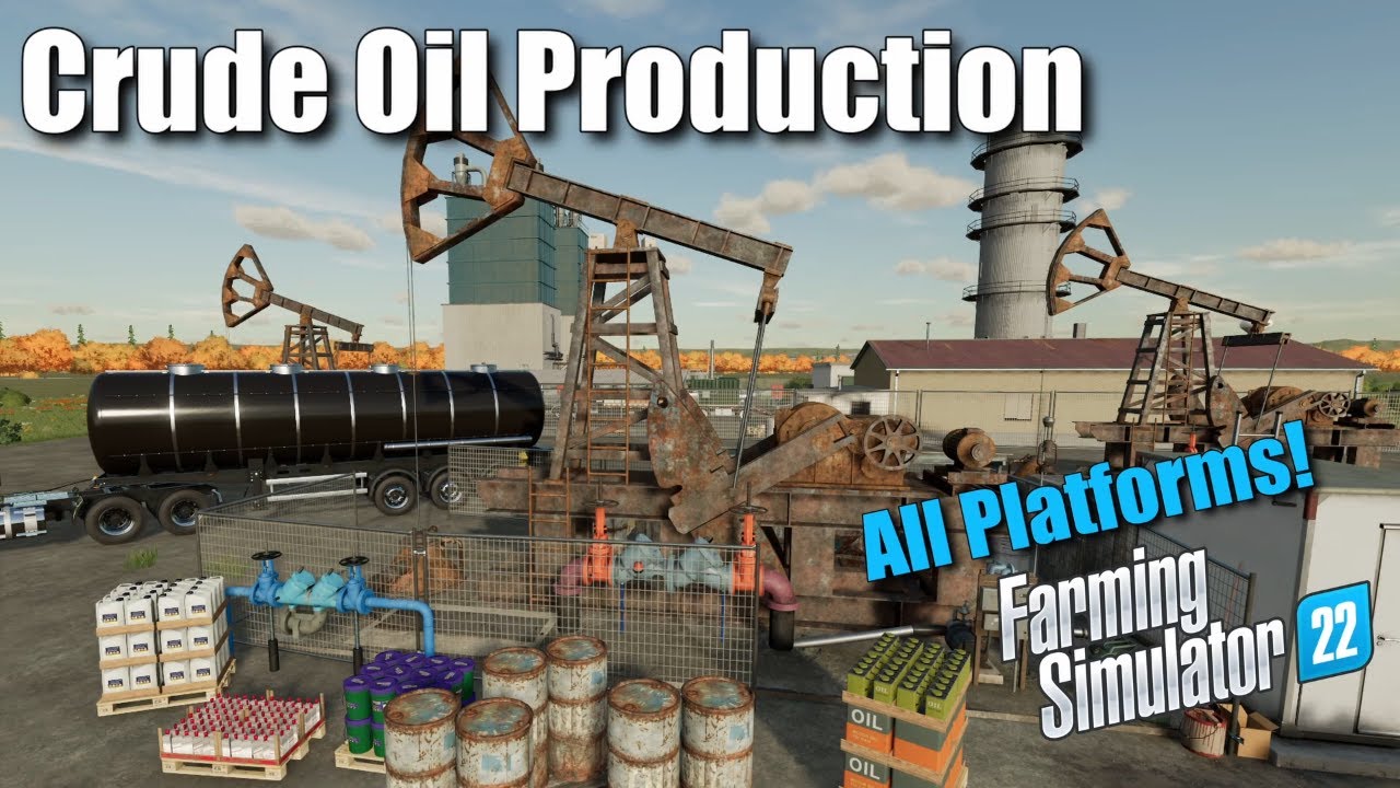 Crude Oil Production For All Platforms! | Farming Simulator 22 - YouTube