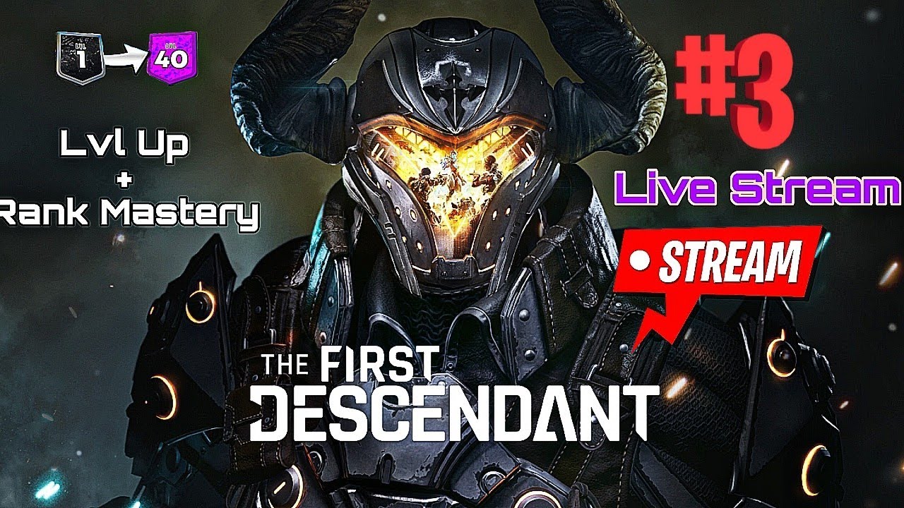 LiveStream- The first Descendant Gameplay/Lvl Up&Rank Mastery - YouTube