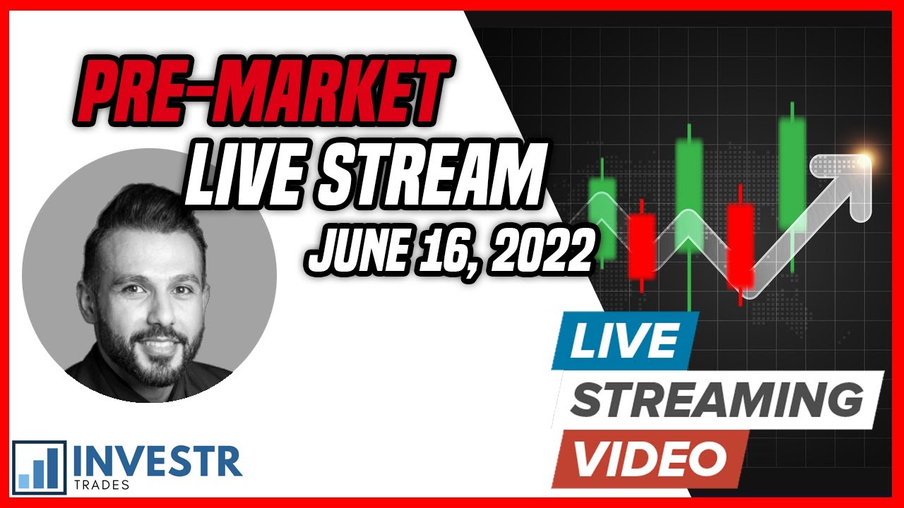 Pre-Market Live Stream - June 16, 2022 - YouTube