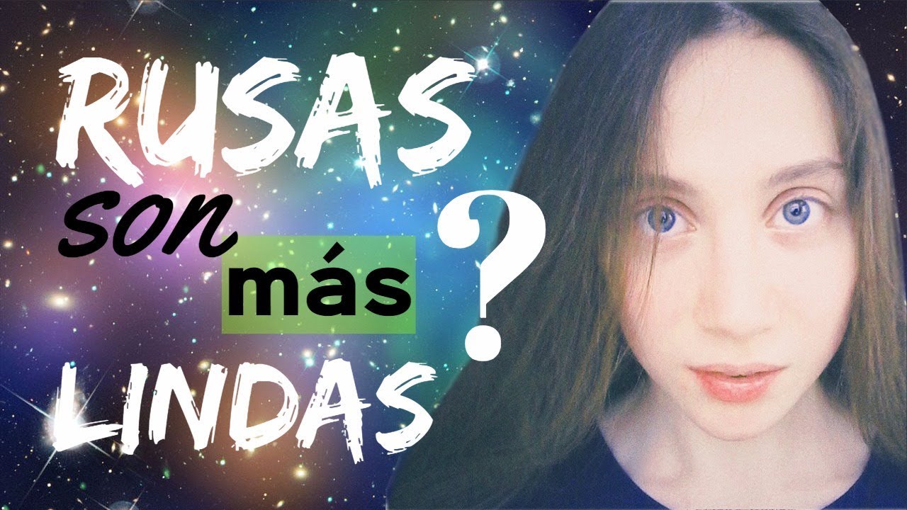 ¿por QuÉ Las Rusas Son Bonitas Youtube