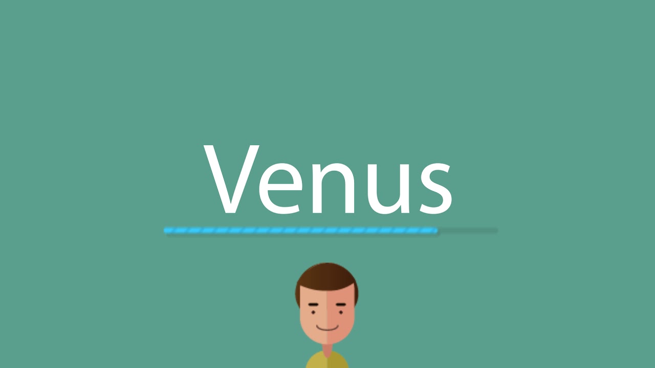 Venus pronunciation - YouTube