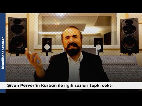 Şivan Perver'in Kurban ile ilgili sözleri tepki çekti - Bismil Haber