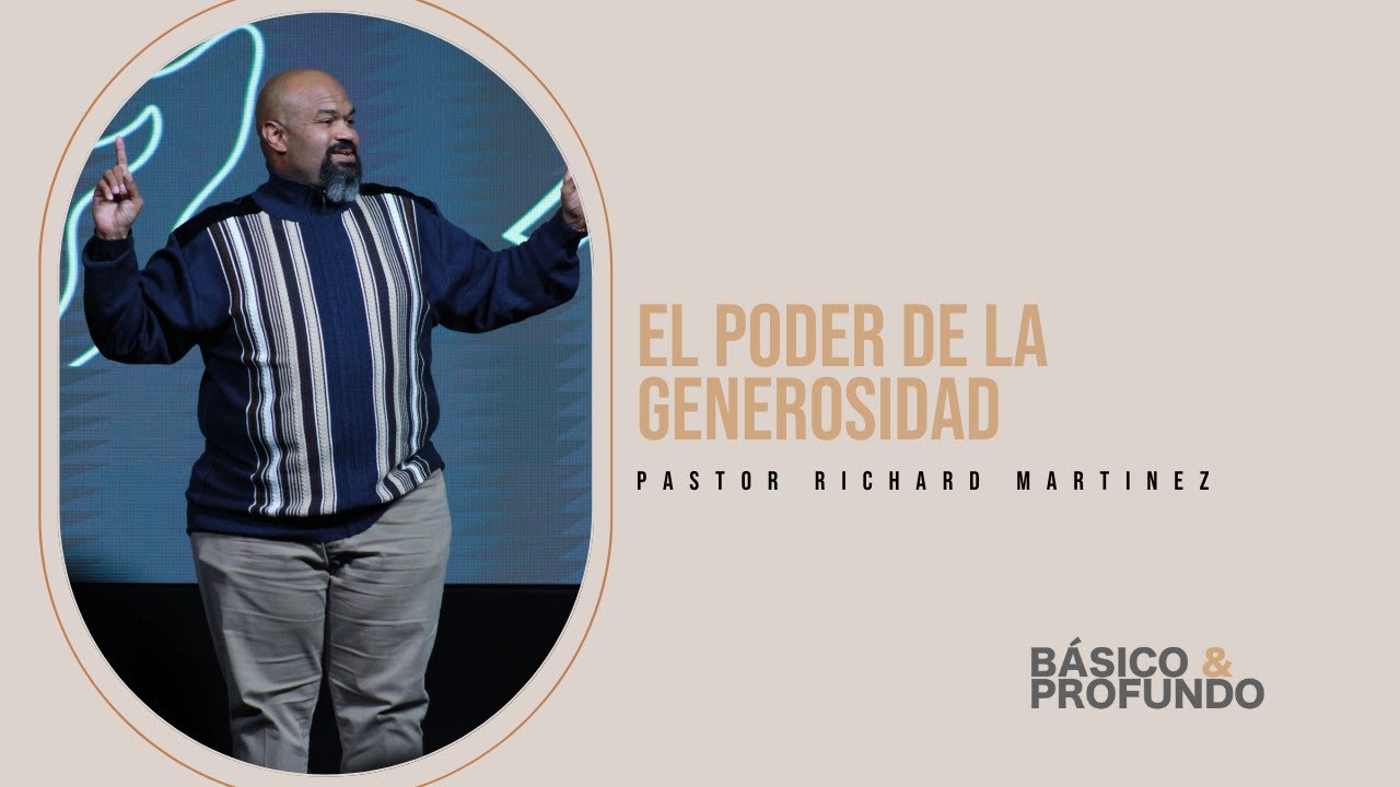 Serie: Básico y Profundo | Mensaje: El poder de la generosidad - YouTube
