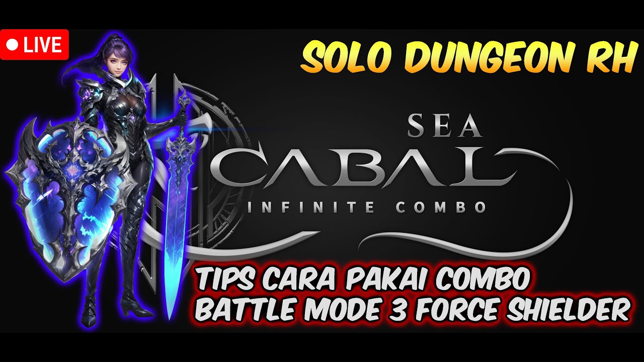 CARA MENGGUNAKAN COMBO BATTLE MODE FORCE SHIELDER DAN SOLO DUNGEON RH ...