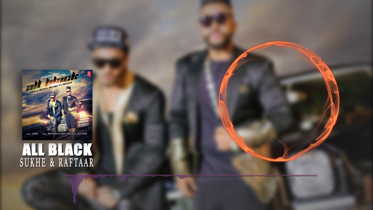 All Black Full Song | Sukhe | Raftaar | Audio spectrum - YouTube