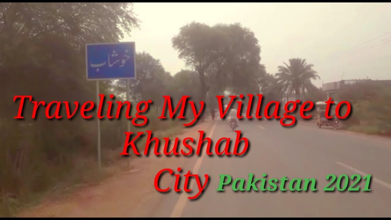 Traveling My Village to Khushab City Pakistan 2021 || Most Beautiful ...