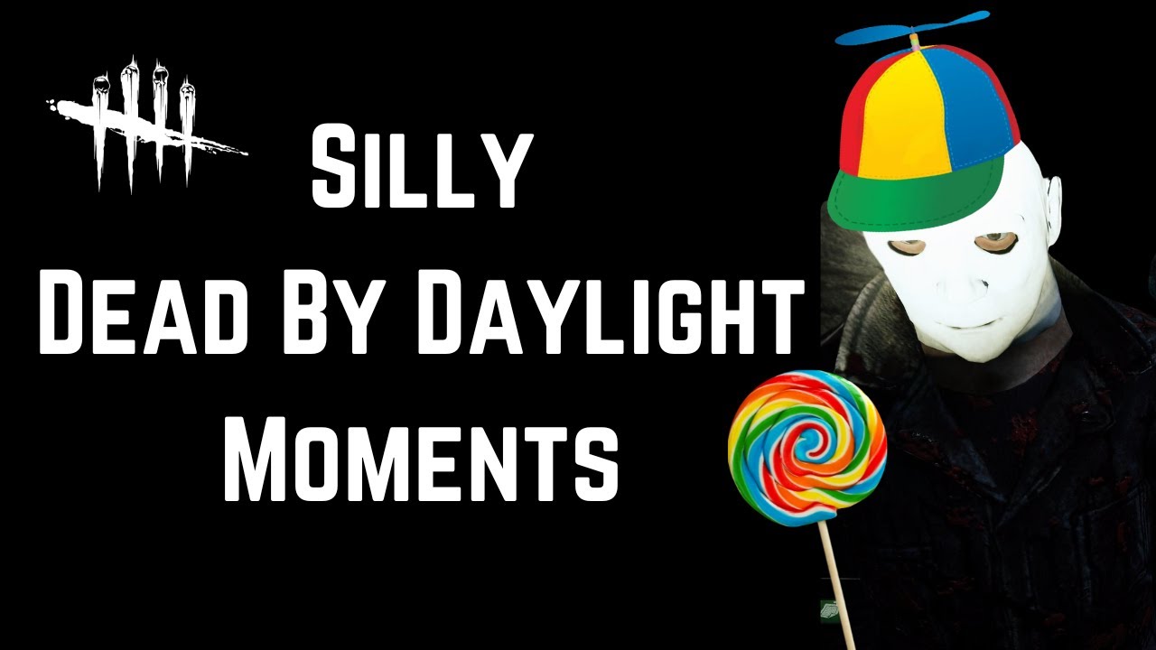 Silly Dead By Daylight Moments - YouTube