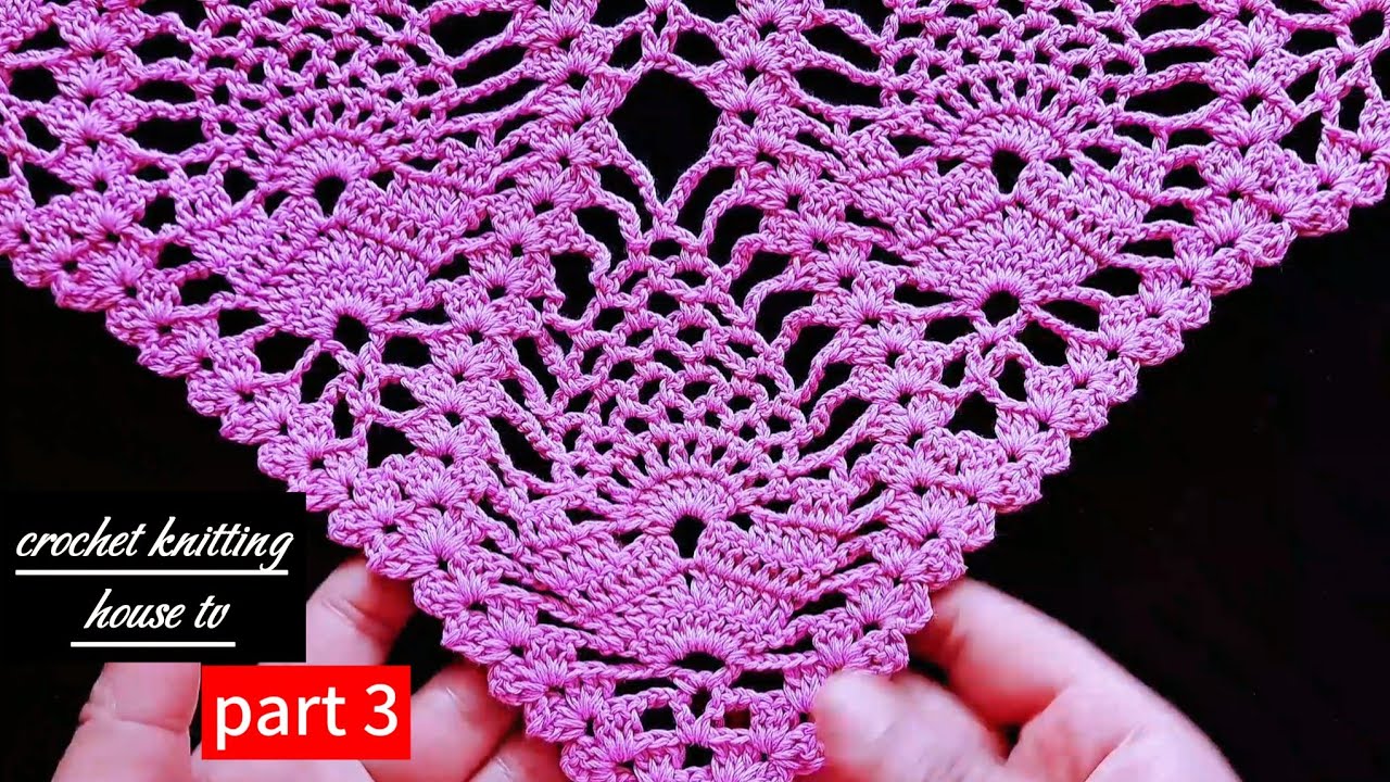 partie 3 crochet châle triangle au point ananas étape par étape pour ...