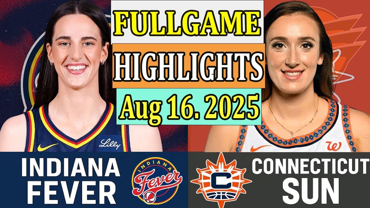 Indiana Fever vs Connecticut Sun FULLGAME Highlights [Aug 16, 2O25 ...