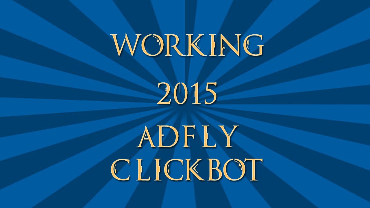 [WORKING JUNE 2015] AdFly Clickbot 2015 - YouTube