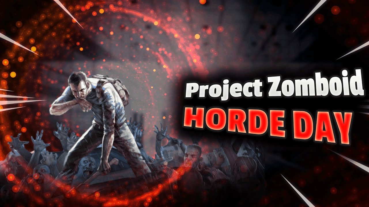 Project Zomboid event HORDE DAY - YouTube