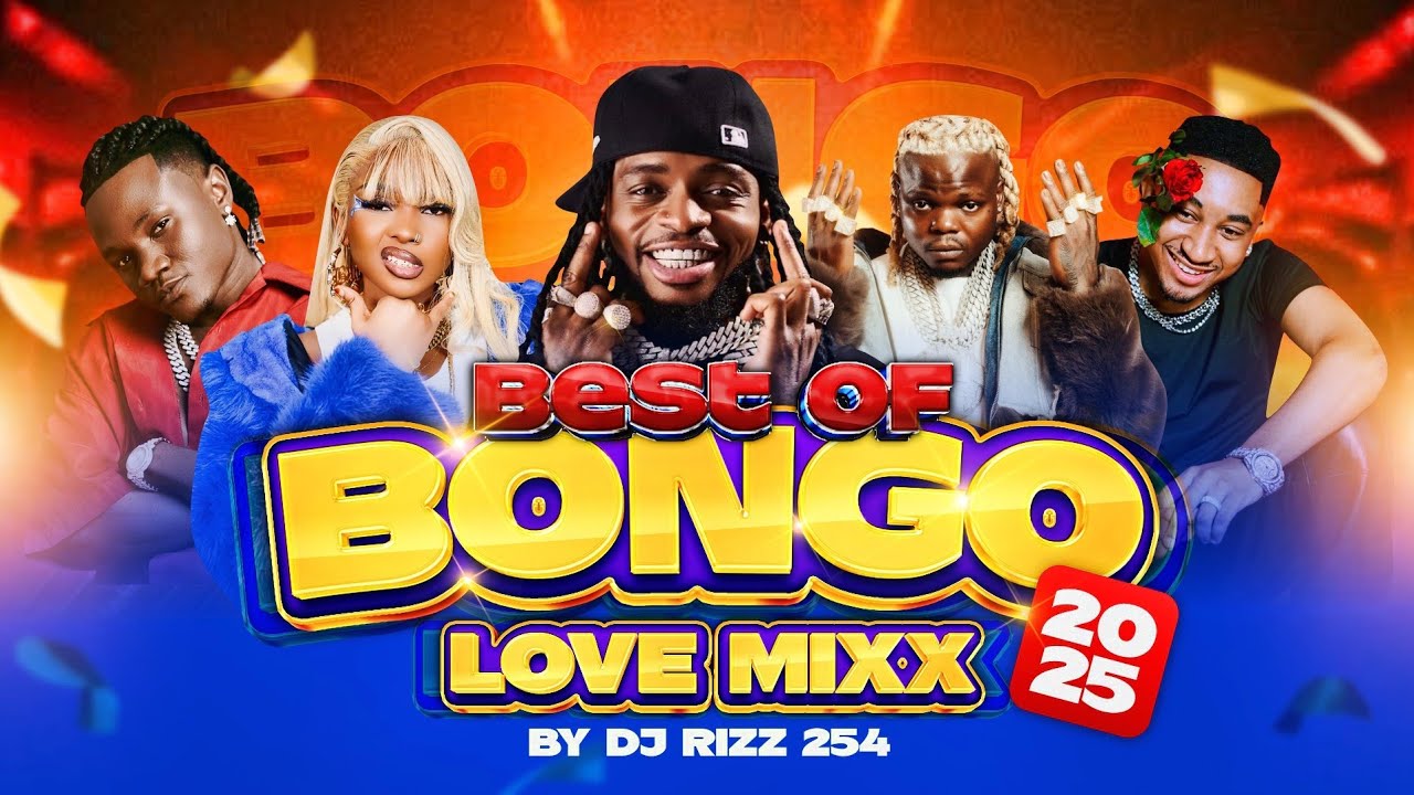 BEST OF BONGO LOVE MIX 2025 - DJ RIZZ ft Jay Melody|Harmonize|Jux|Zuchu ...