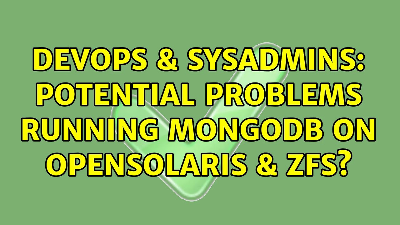 Devops And Sysadmins Potential Problems Running Mongodb On Opensolaris