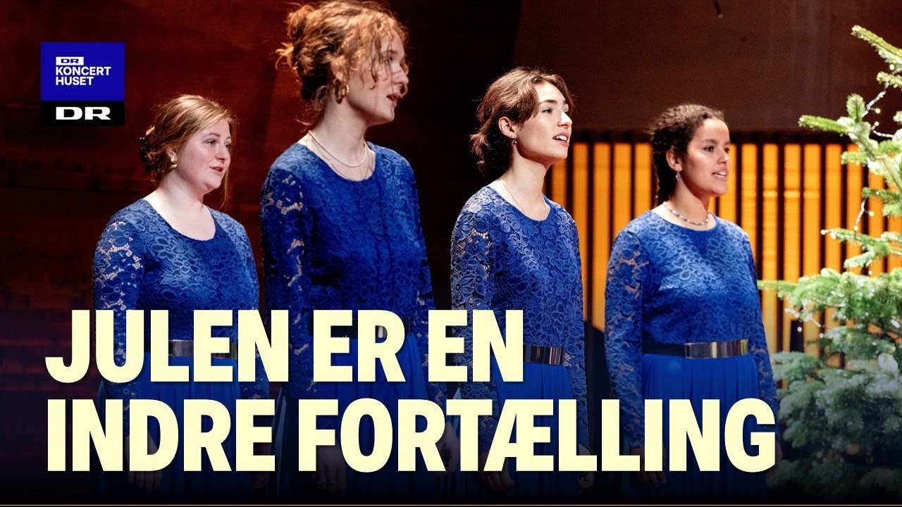Julen er en indre fortælling // DR Pigekoret (LIVE) - YouTube