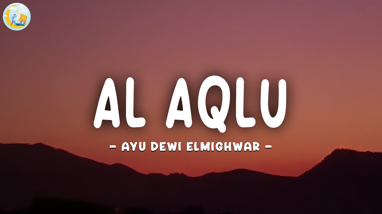 Al Aqlu - Ayu Dewi El Mighwar (Lirik Arab, Latin & Terjemahan) - YouTube