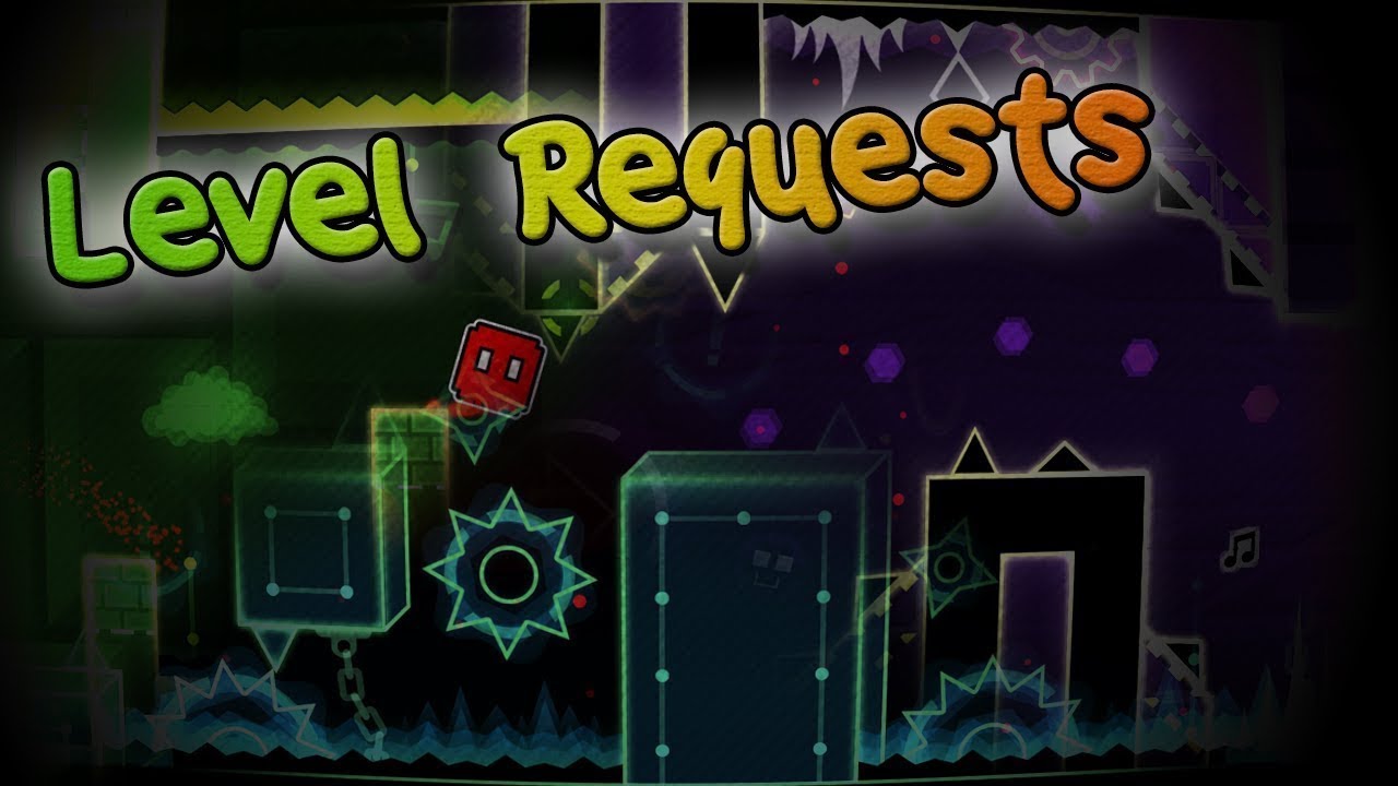 Geometry Dash level request (Rules below) - YouTube