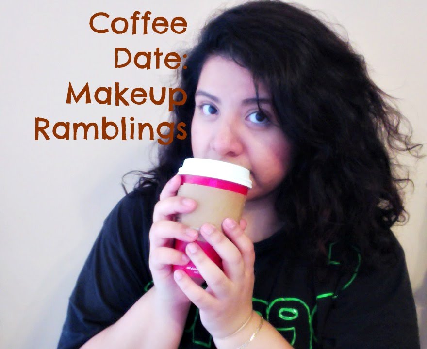 Coffee Date: Makeup Ramblings - YouTube