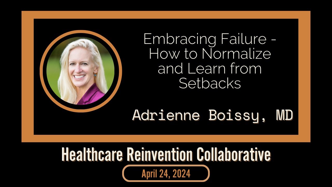 Embracing Failure How to Normalize and Learn from Setbacks - Adrienne ...
