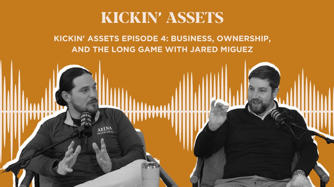 Kickin' Assets Episode 4: Business, Ownership, and the Long Game with ...