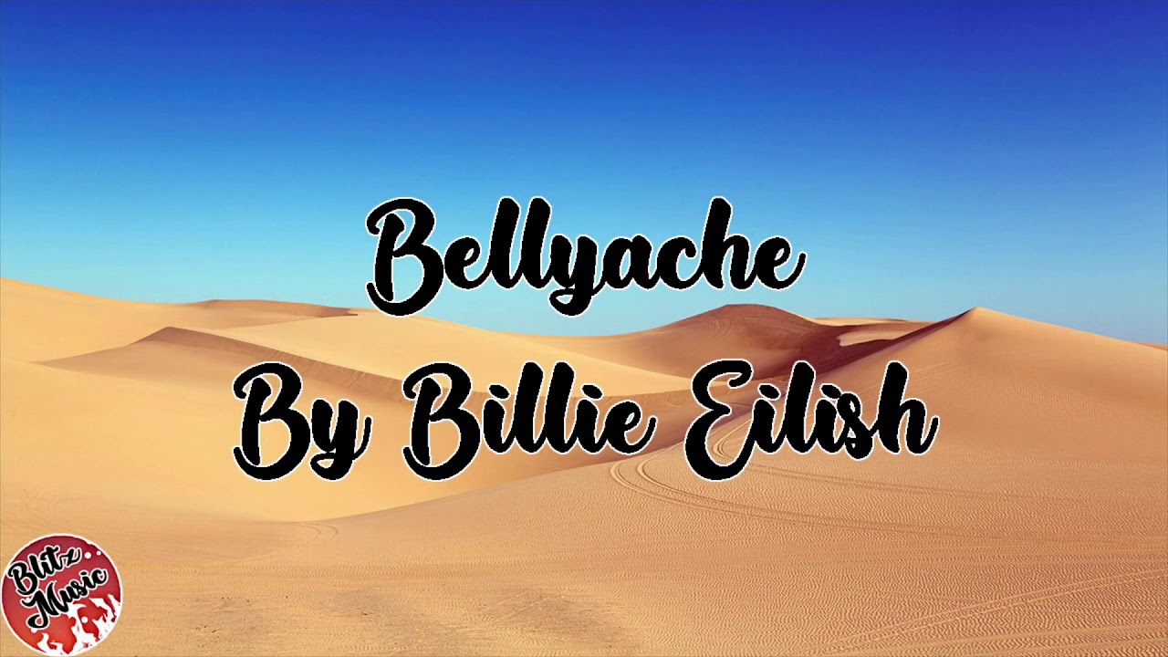 Bellyache - Billie Eilish (Lyrics) - YouTube