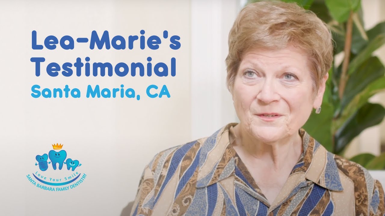 Lea Marie's Testimonial - Santa Barbara Family Dentistry - Santa Maria ...