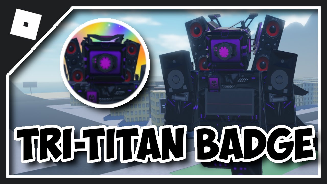 HOW TO GET TRI-TITAN BADGE in OMEGA SKIBID TOILET RP 2 | How to get TRI ...