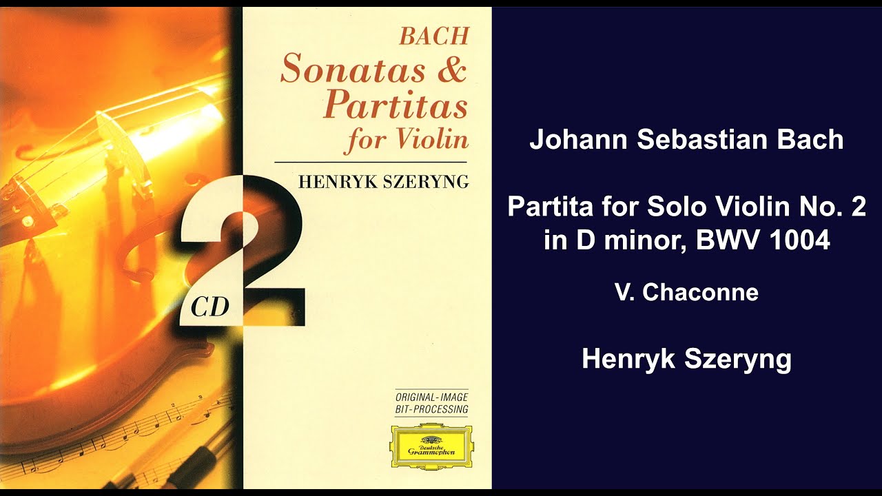 Johann Sebastian Bach: Partita for Solo Violin No. 2 in D minor, BWV ...